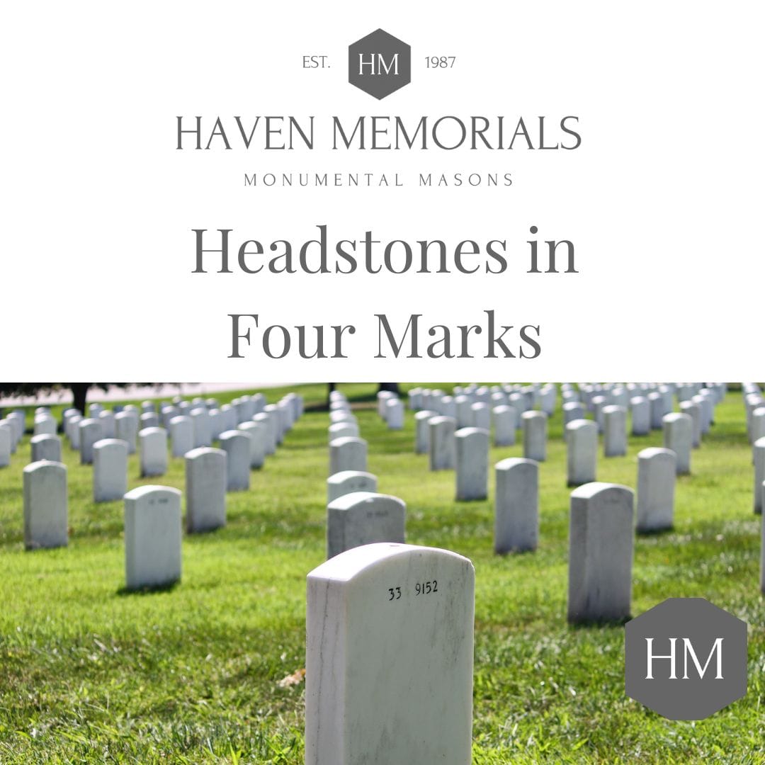 Memorials, Gravestones and Headstones in Four Marks - Haven Memorials